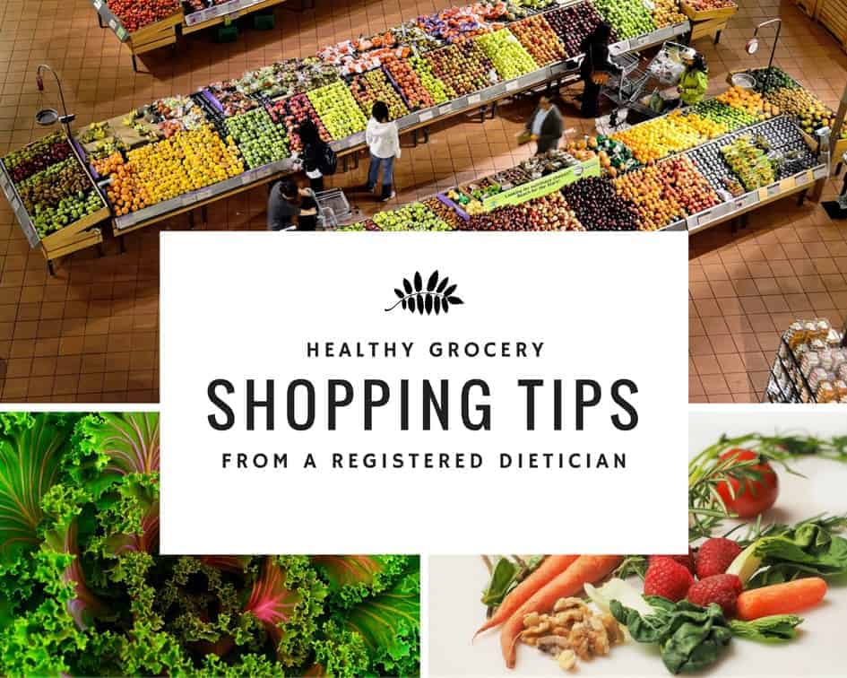 Healthy Grocery Shopping Tips From A Registered Dietician